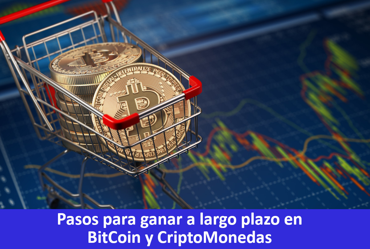 Pasos para ganar a largo plazo (casi en automático) en BitCoin: Curso ...